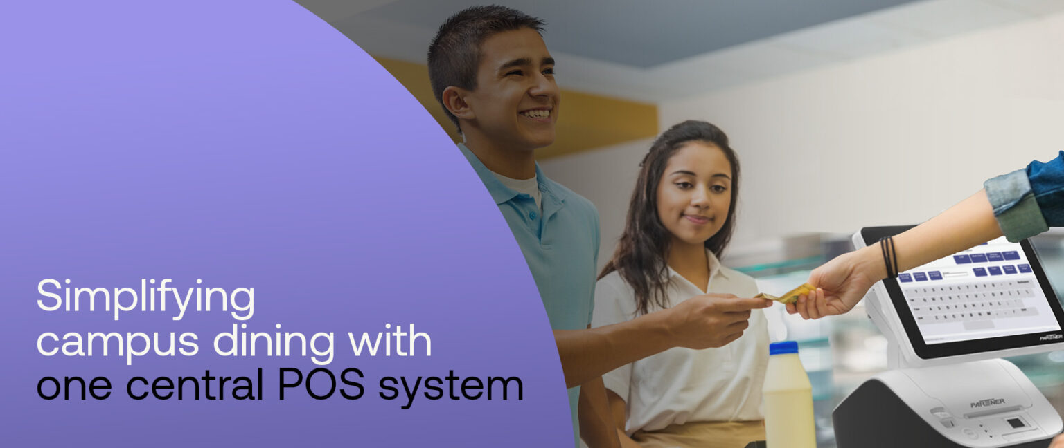 Simplifying Campus Dining with One Central POS System - FullCount